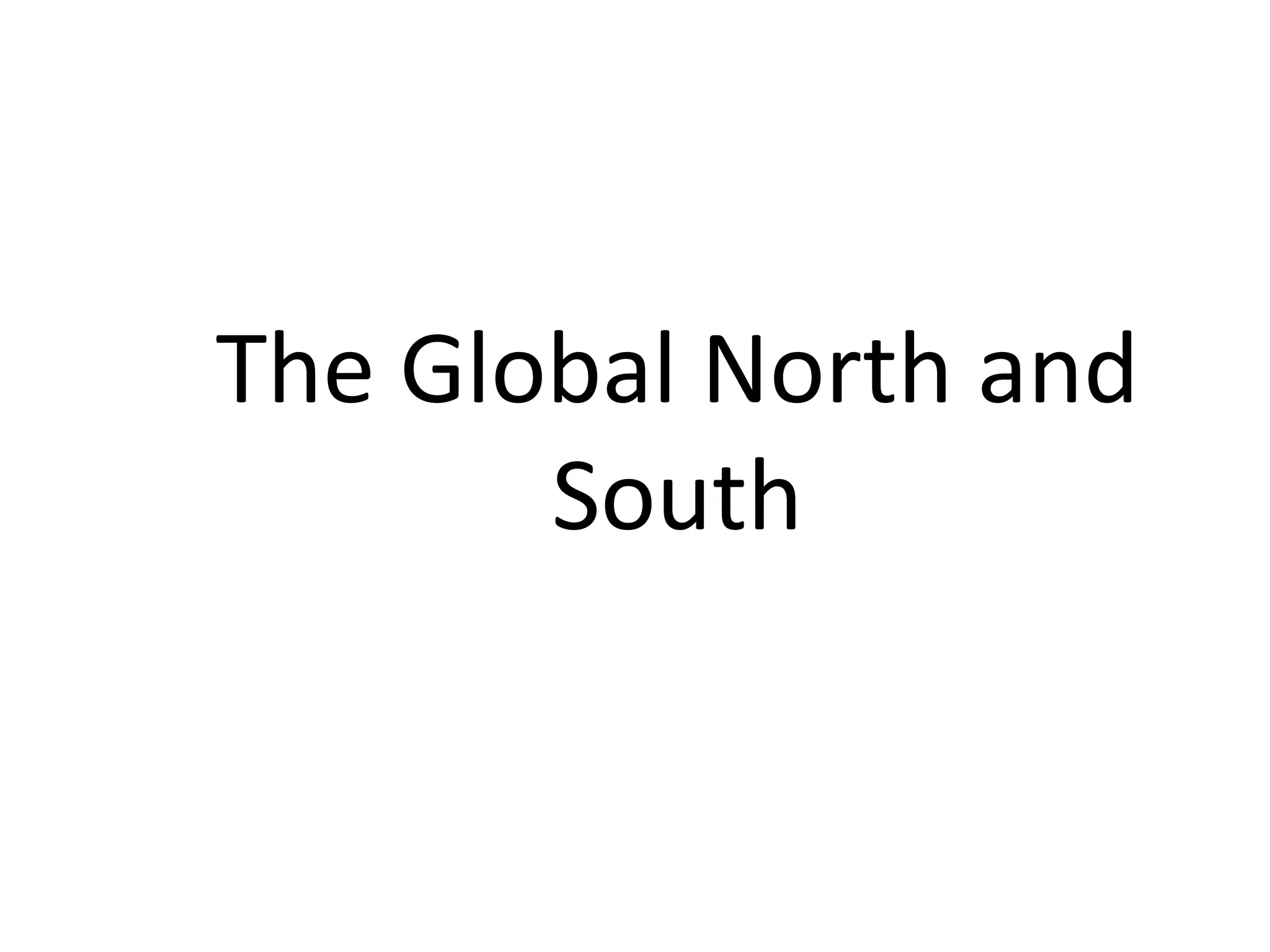 The Global Divide (North and South): The Contemporary World | PPTX