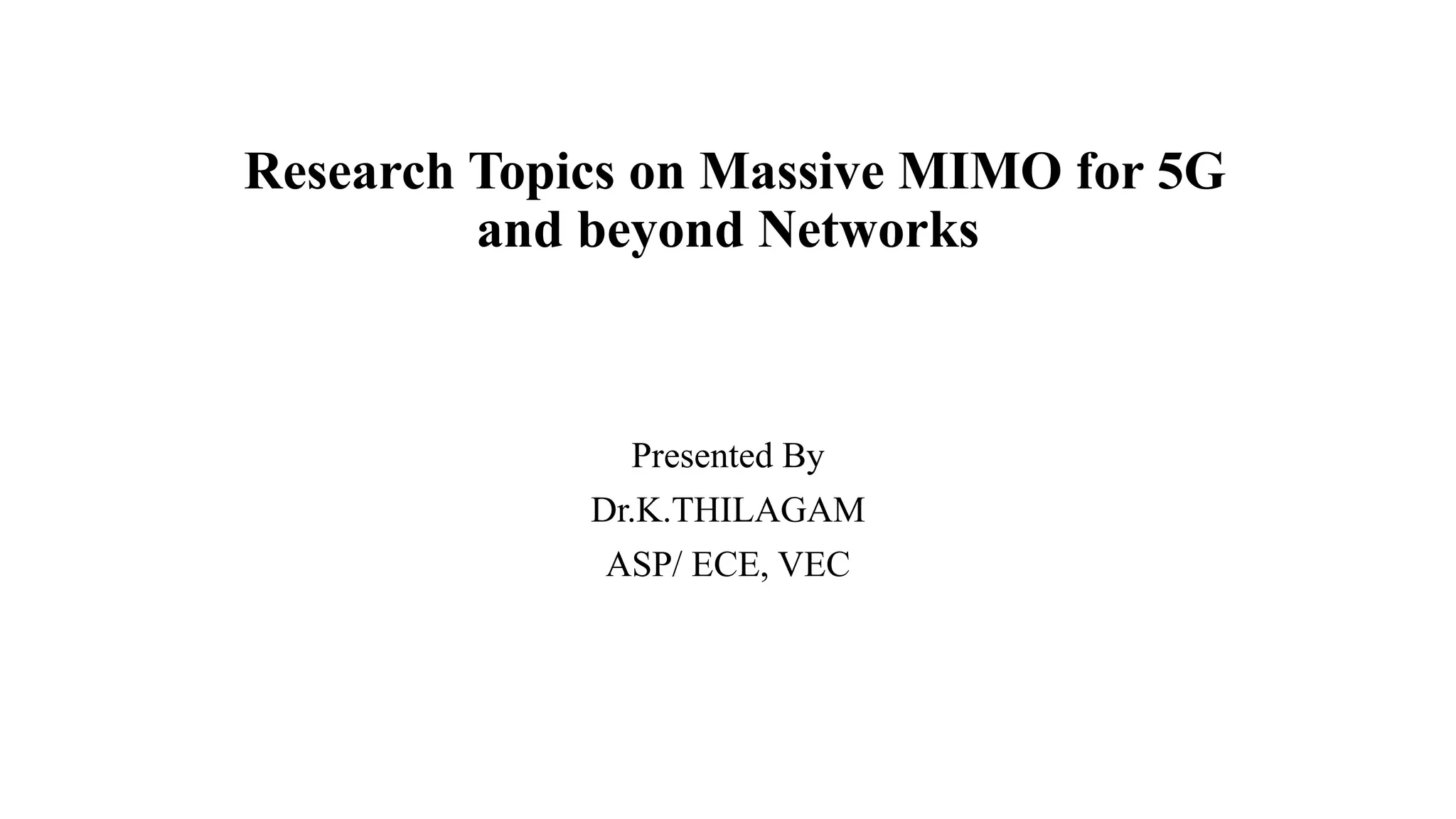 Research topics of 5G Massive MIMO networking | PPTX