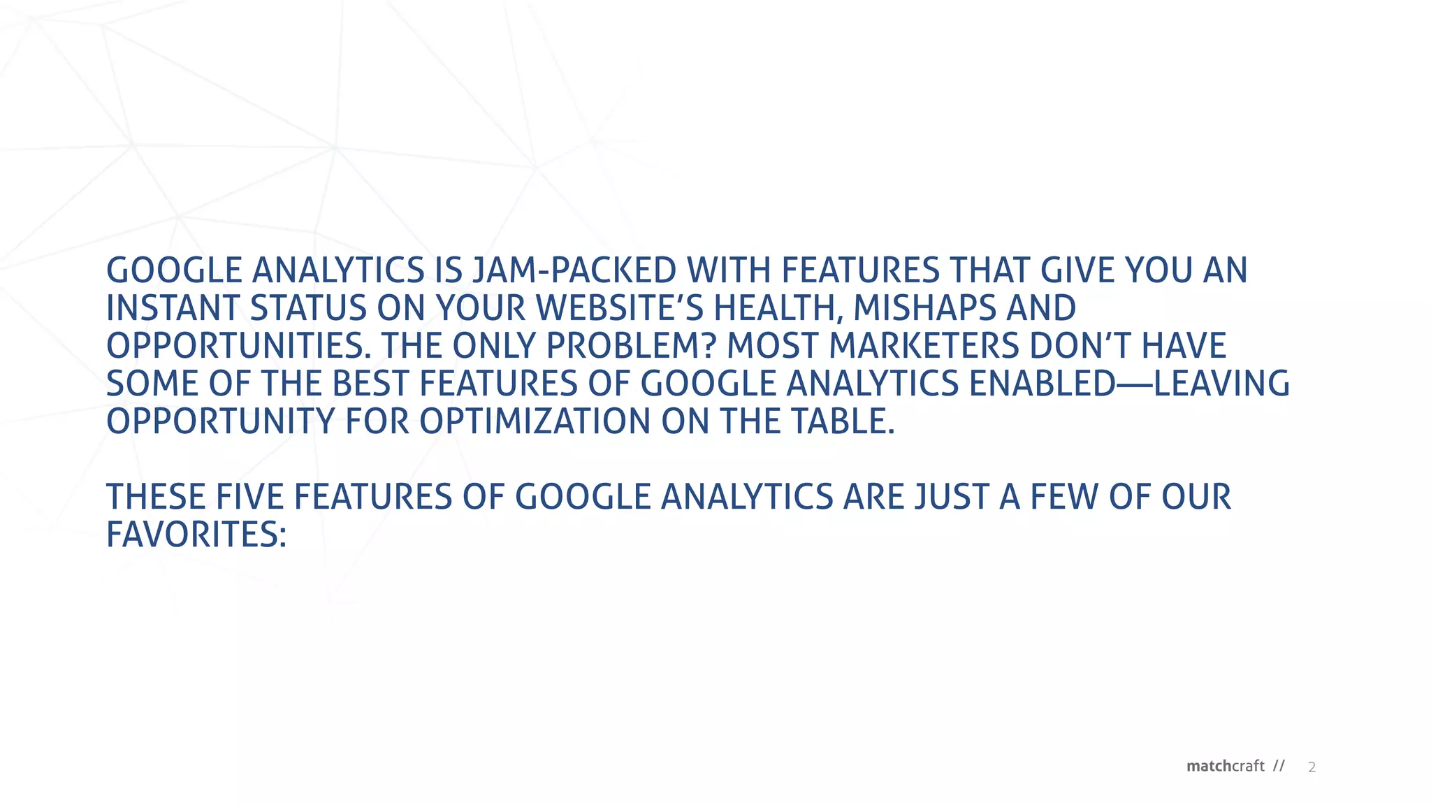 5 Google Analytics Features You Should Be Using | PPT