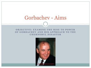 5, gorbachev aims | PPTX