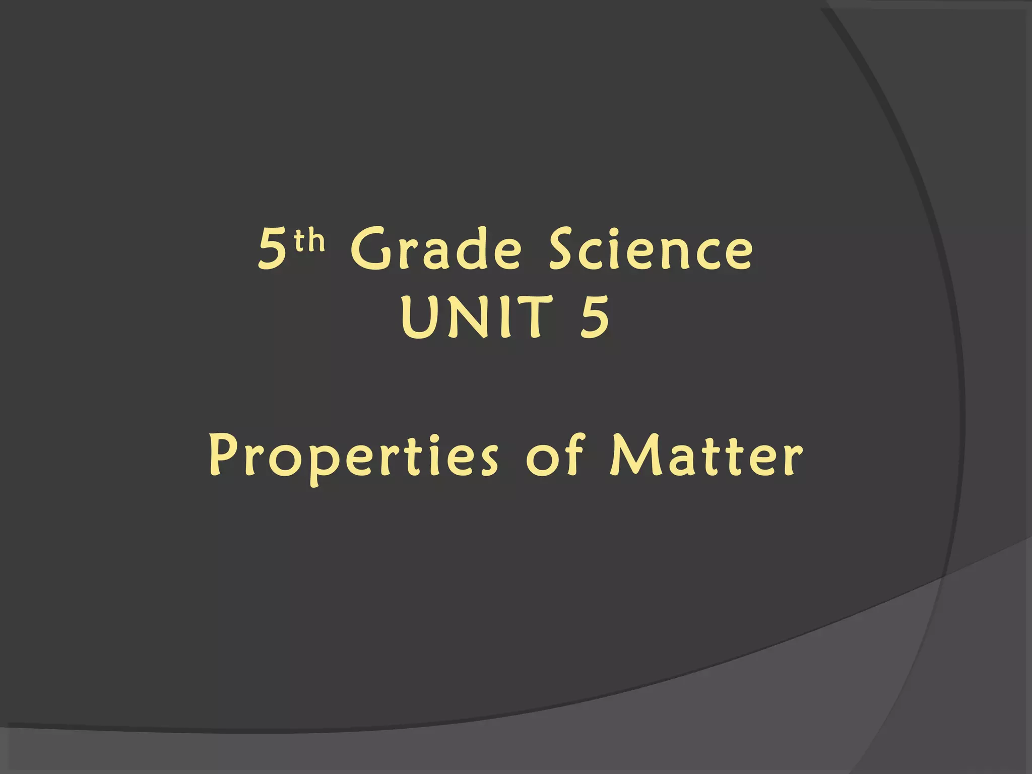 5 grade science unit 5 matter | PPT