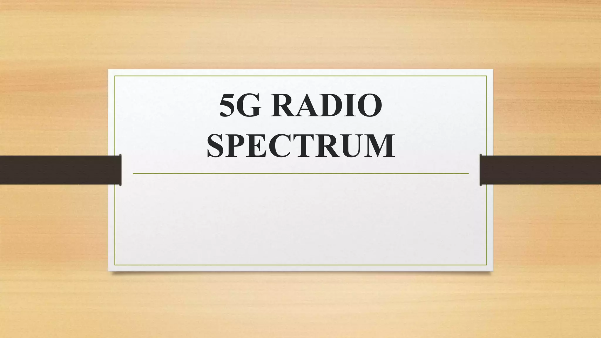 5G RADIO SPECTRUM.pptx