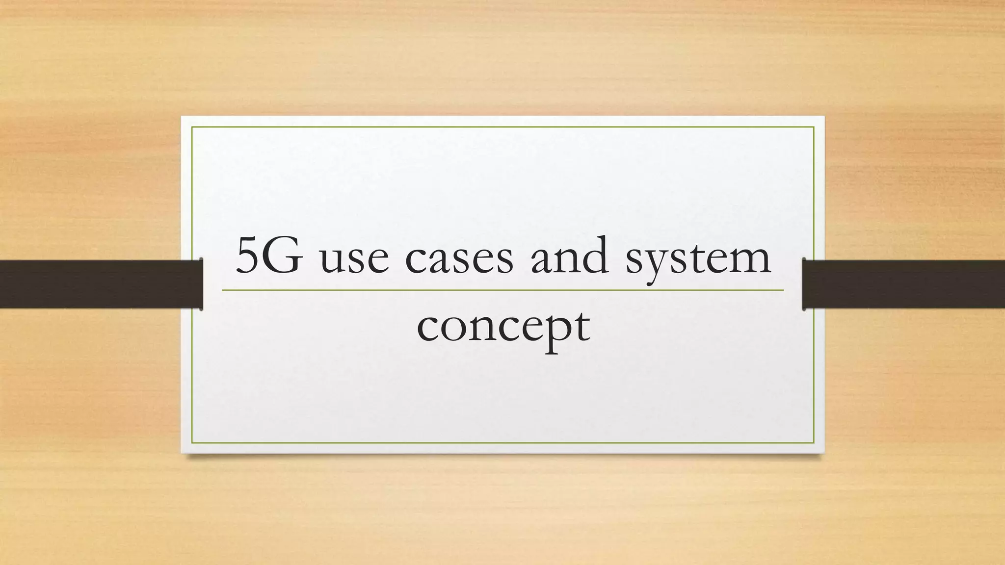 5G use cases and system concept.pptx