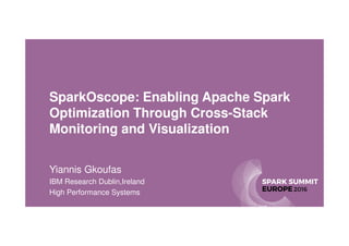 Spark Summit EU talk by Yiannis Gkoufas | PPT