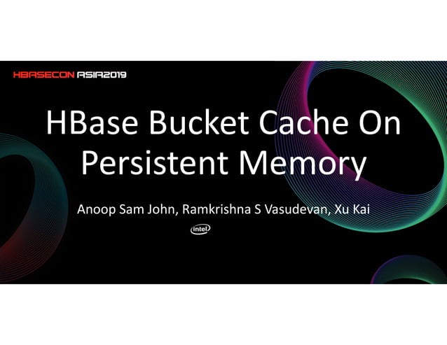 hbaseconasia2019 HBase Bucket Cache on Persistent Memory | PPT