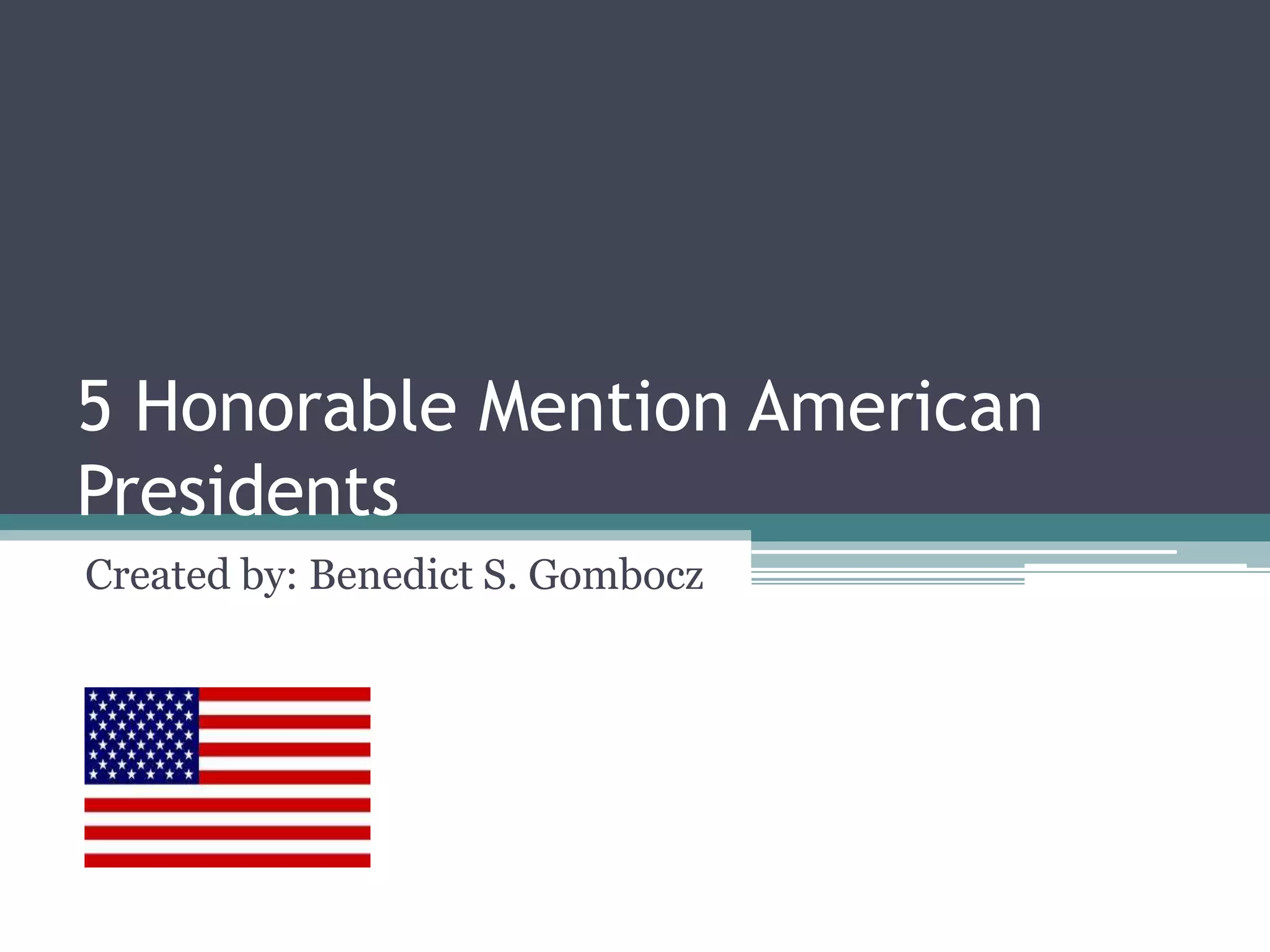 5 Honorable Mention American Presidents | PPTX