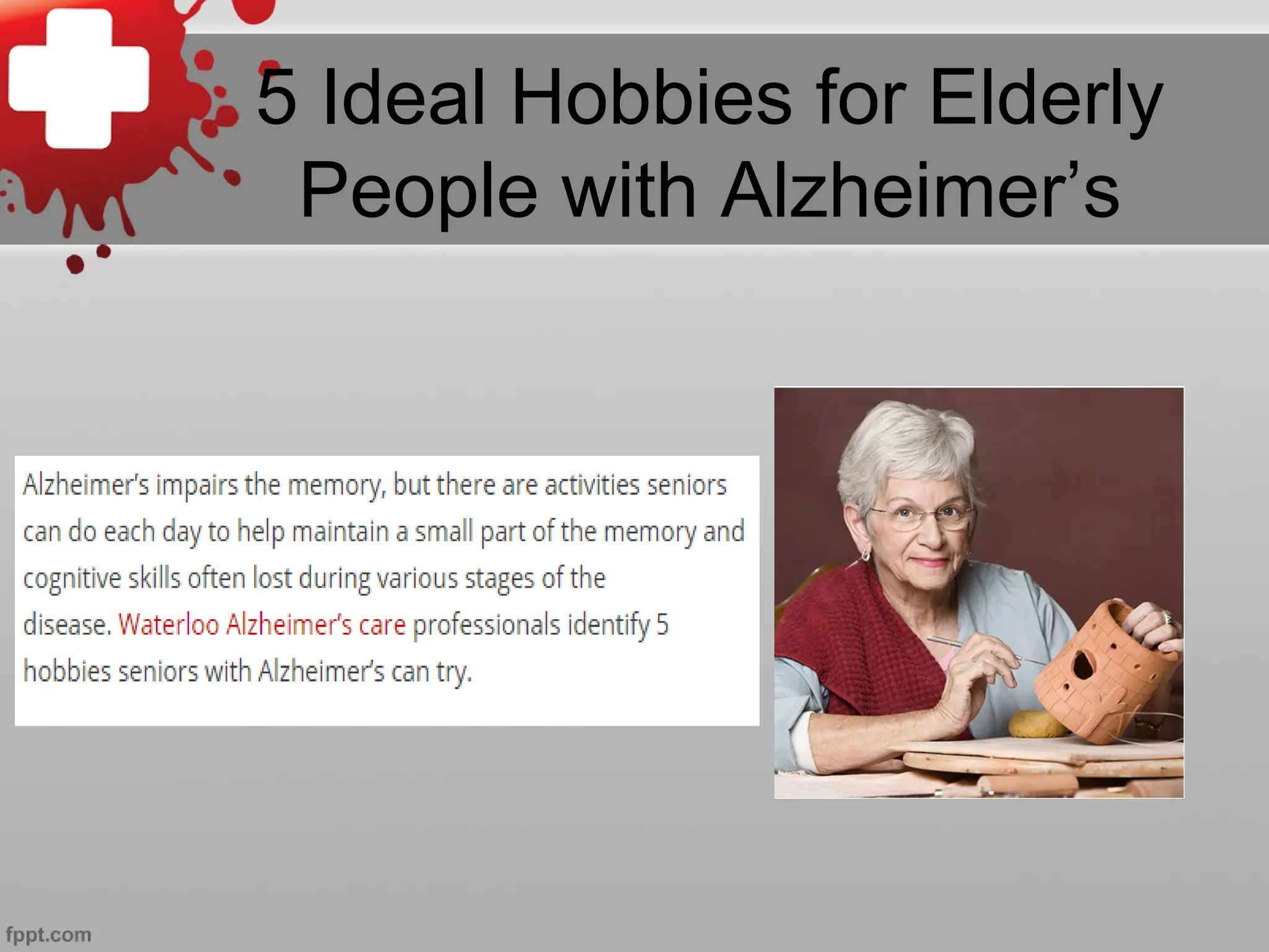 5 ideal hobbies for elderly people with alzheimer’s | PPT