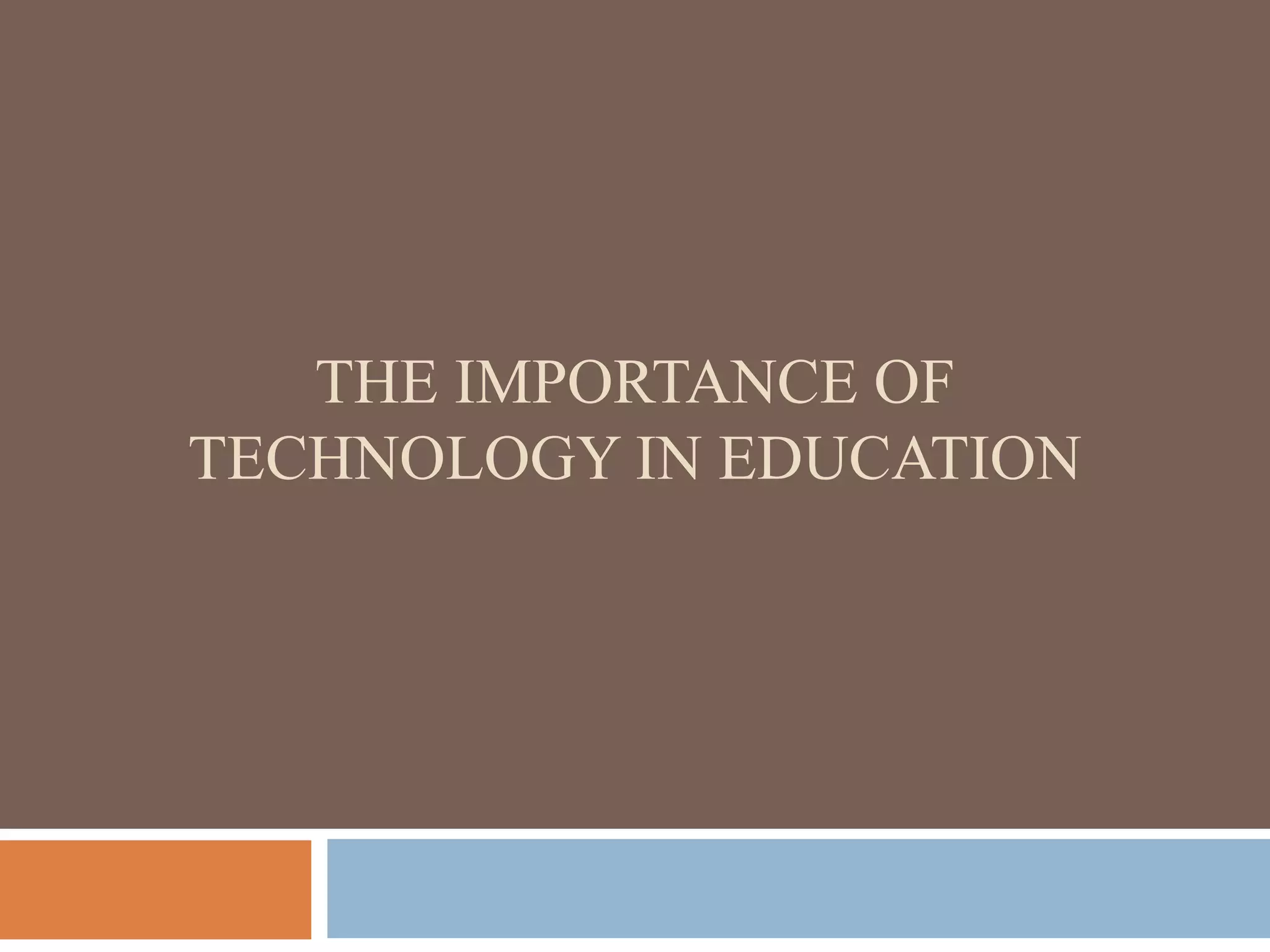 Importance of technology in education | PPTX