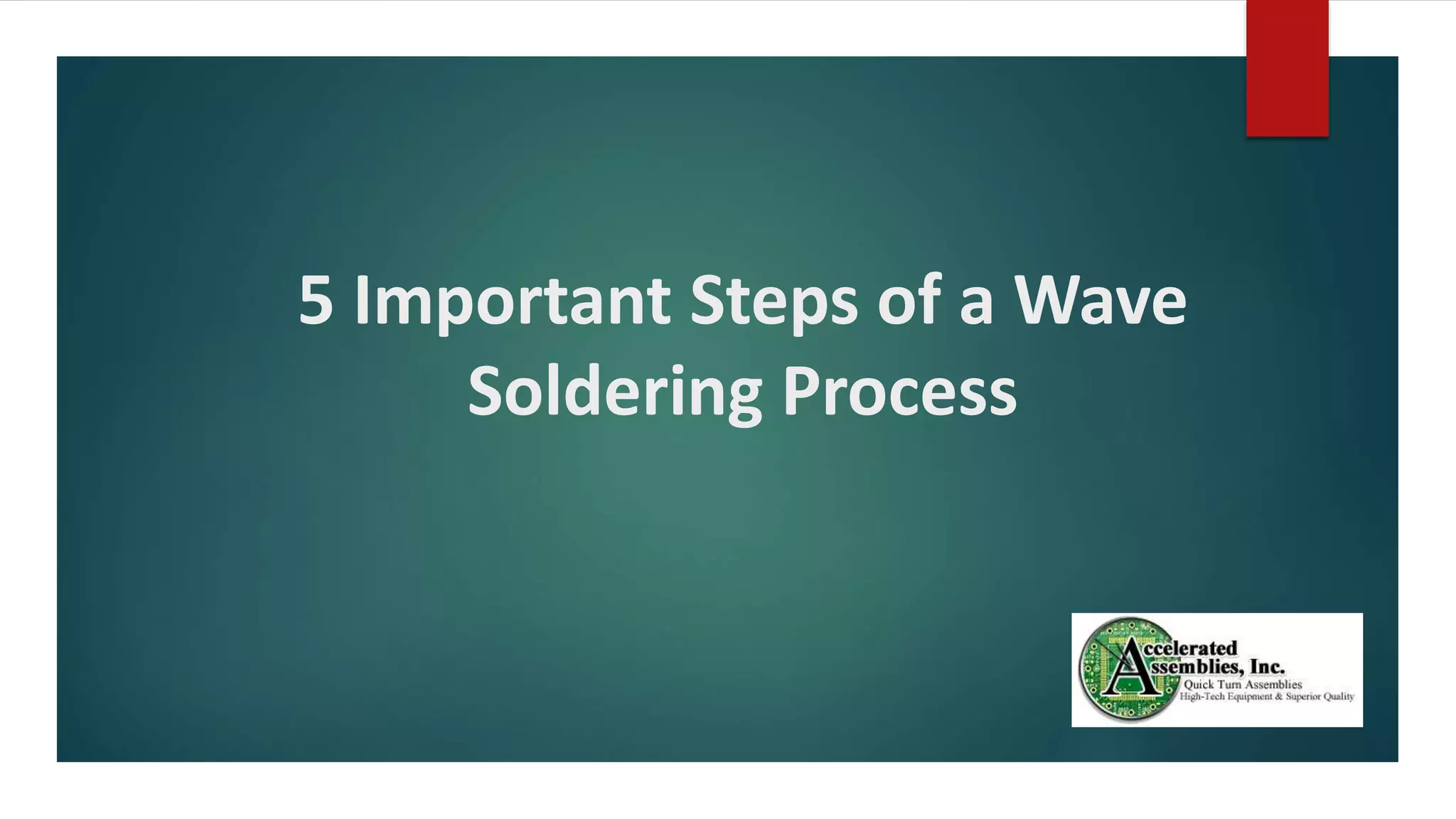 5 Important Steps of a Wave Soldering Process | PPTX