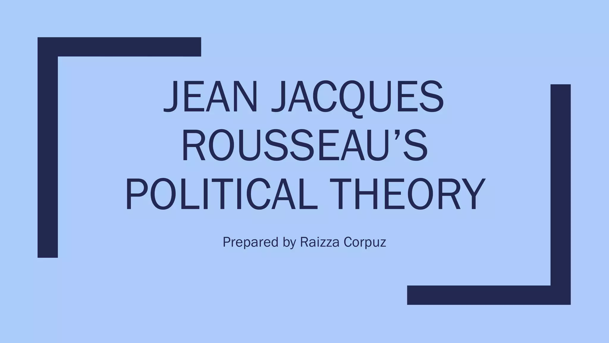 Rousseau's Political Theory of Freedom and the General Will | PPT