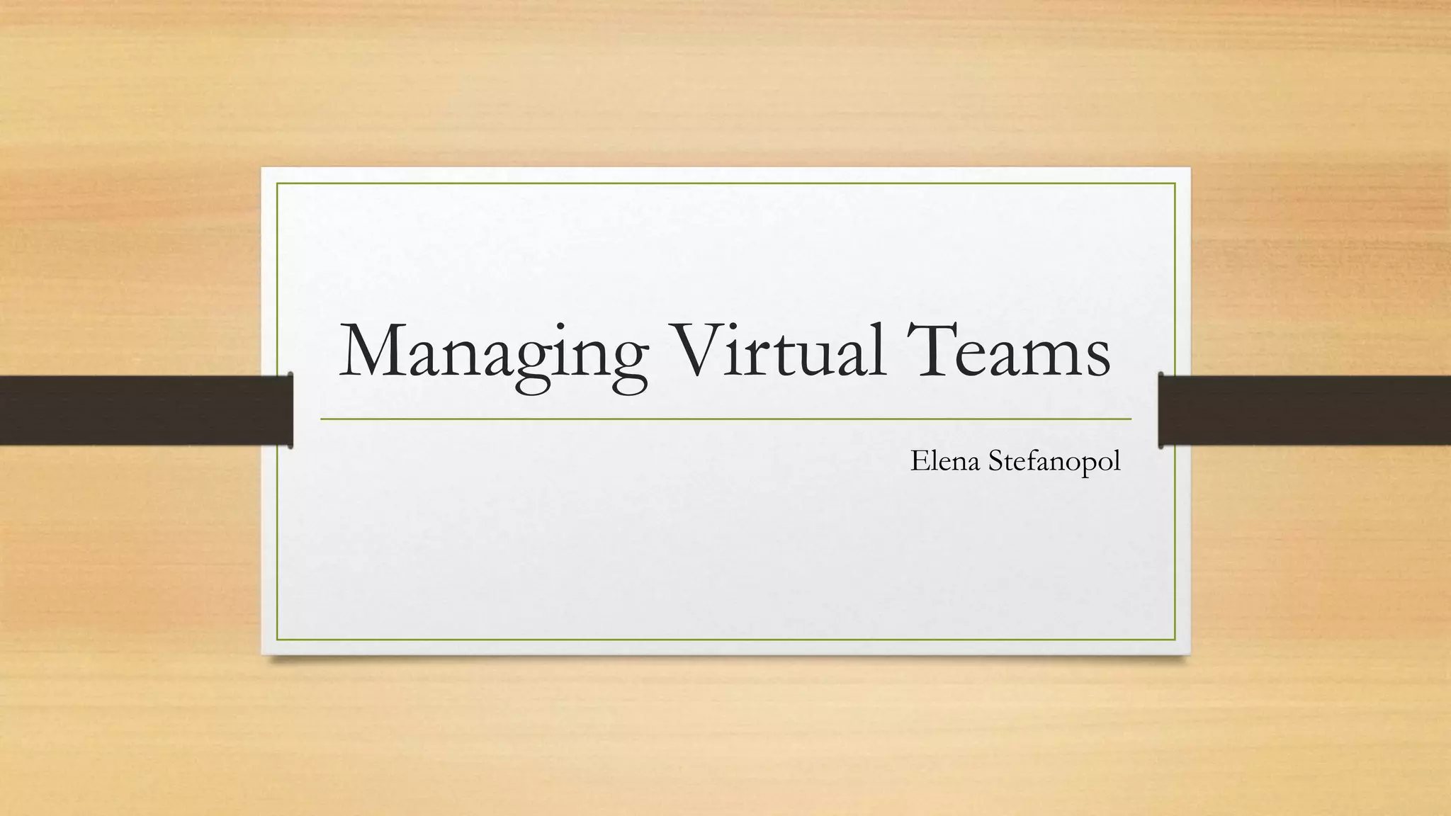 Managing virtual teams | PPTX