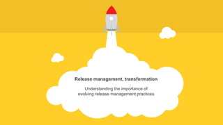 Release management transformation - let's start | PPT