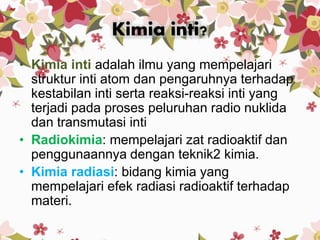 5 kel 5 kimia inti dan radio kimia | PPT