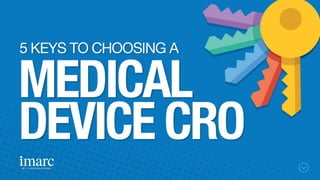5 Keys to Choosing a Medical Device CRO | PDF