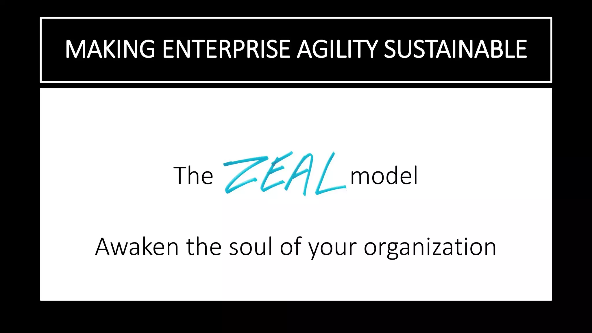 05. Zeal agile - Kim Oostvoghels - #ScaBru18 | PPT