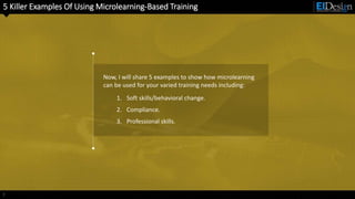 5 Killer Examples : How to Use Microlearning Based Training Effectively - EI Design | PPTX