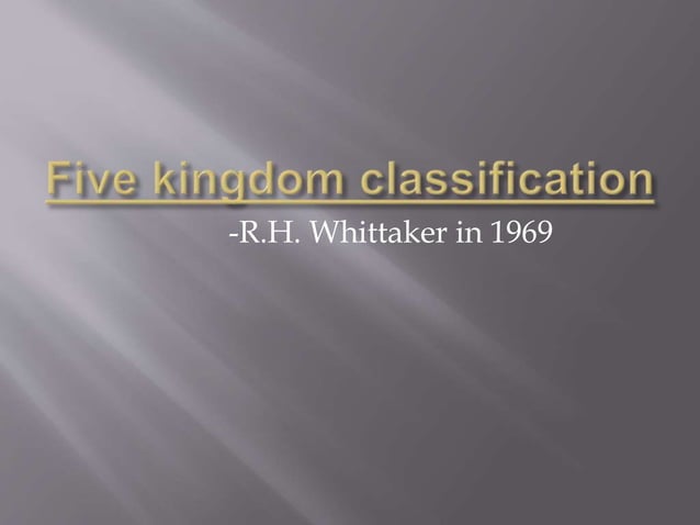 5 kingdom classification | Whittaker classification | PPTX | Biological Sciences | Science