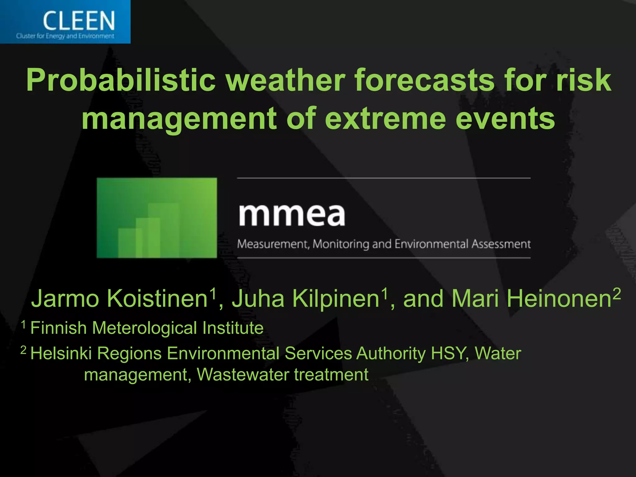 Probabilistic weather forecasts for risk management of extreme events | PPT