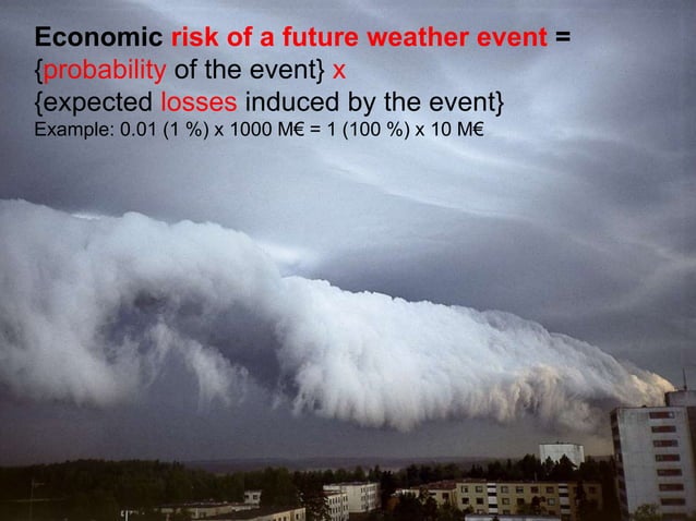 Probabilistic weather forecasts for risk management of extreme events ...