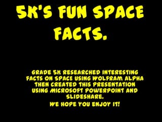 5 k’s fun space facts | PPTX