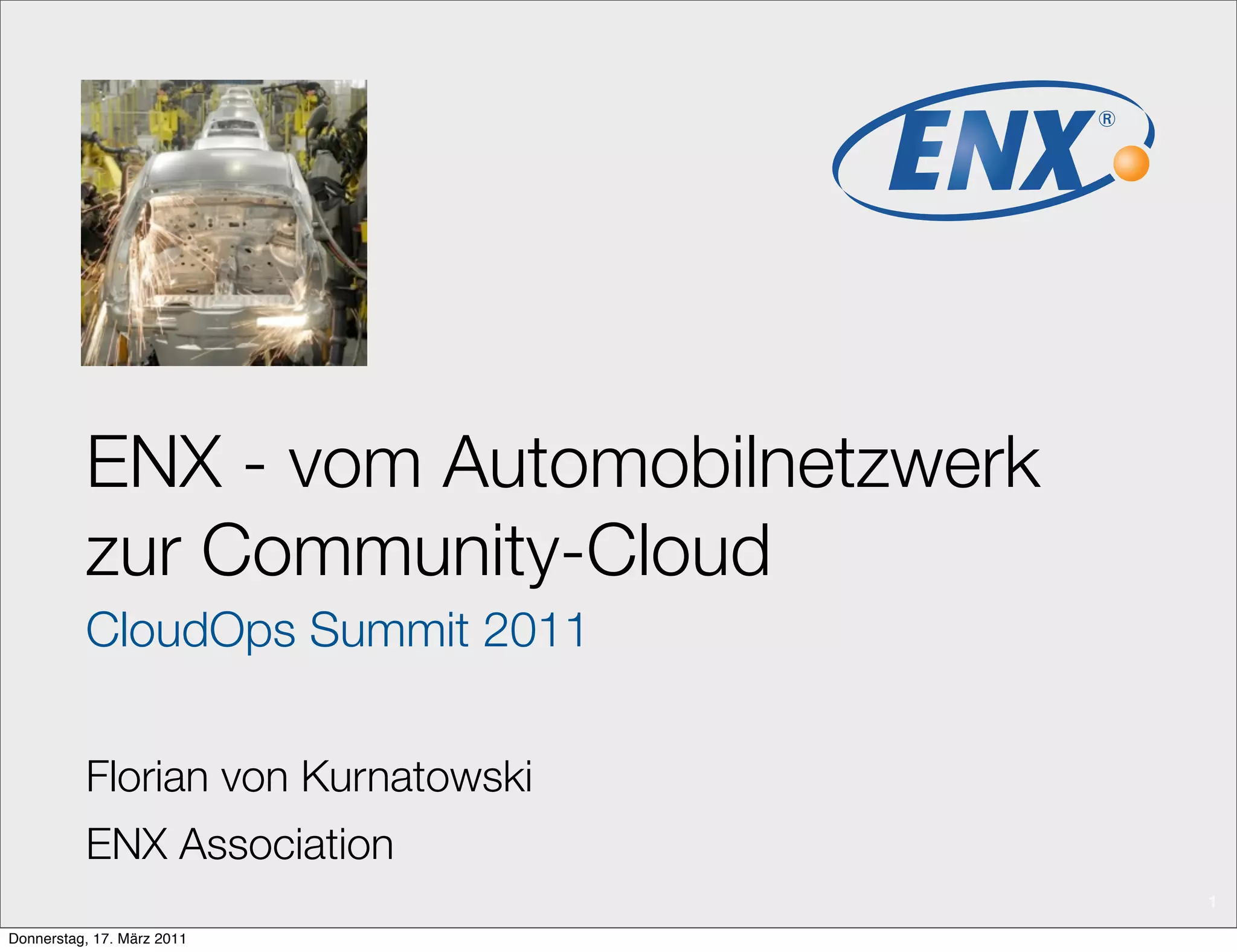 Lightning Talk: Kunatowski, ENX_vom automobilnetzwerk zur community ...