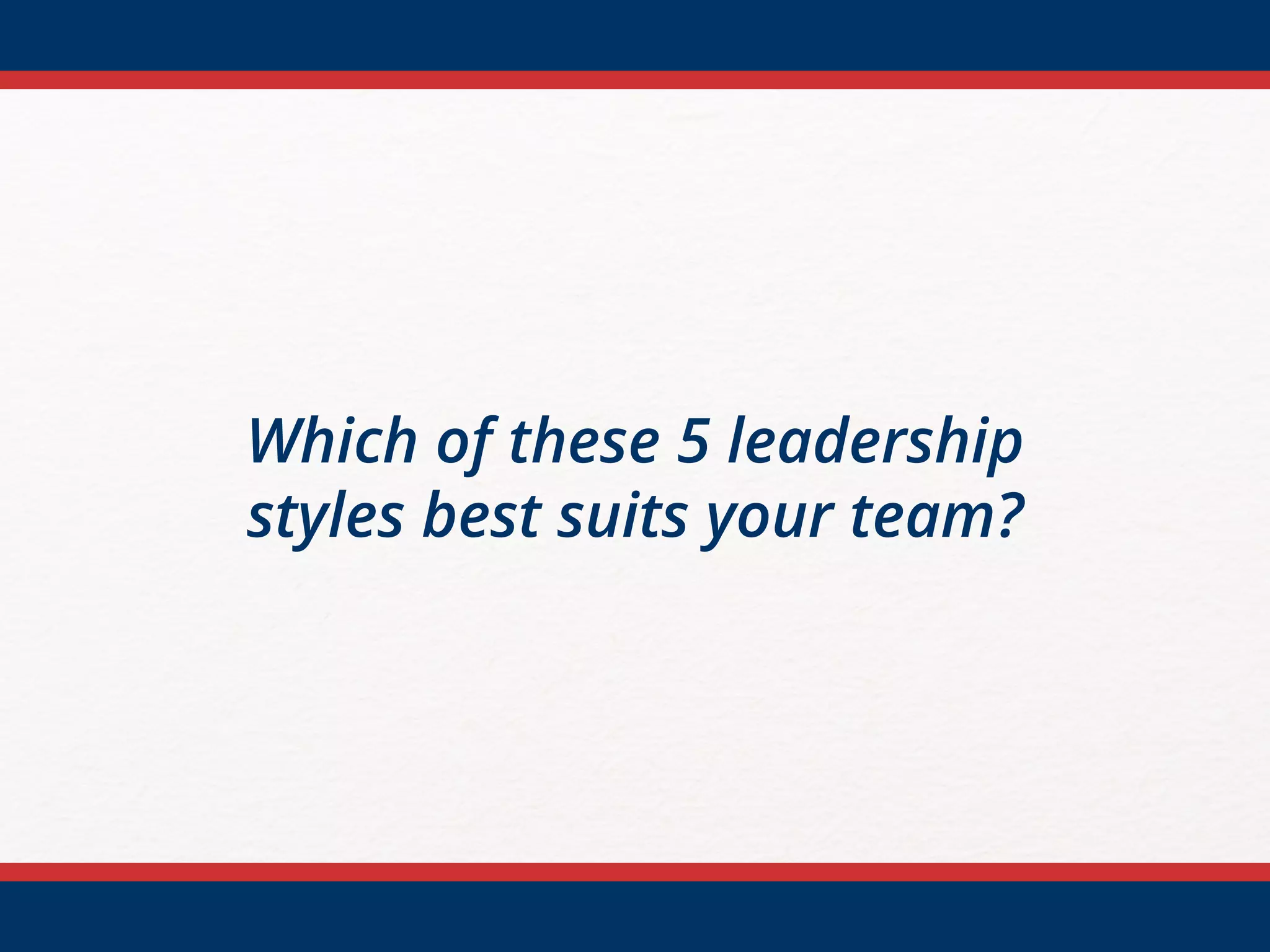 5 leadership Styles | PPT