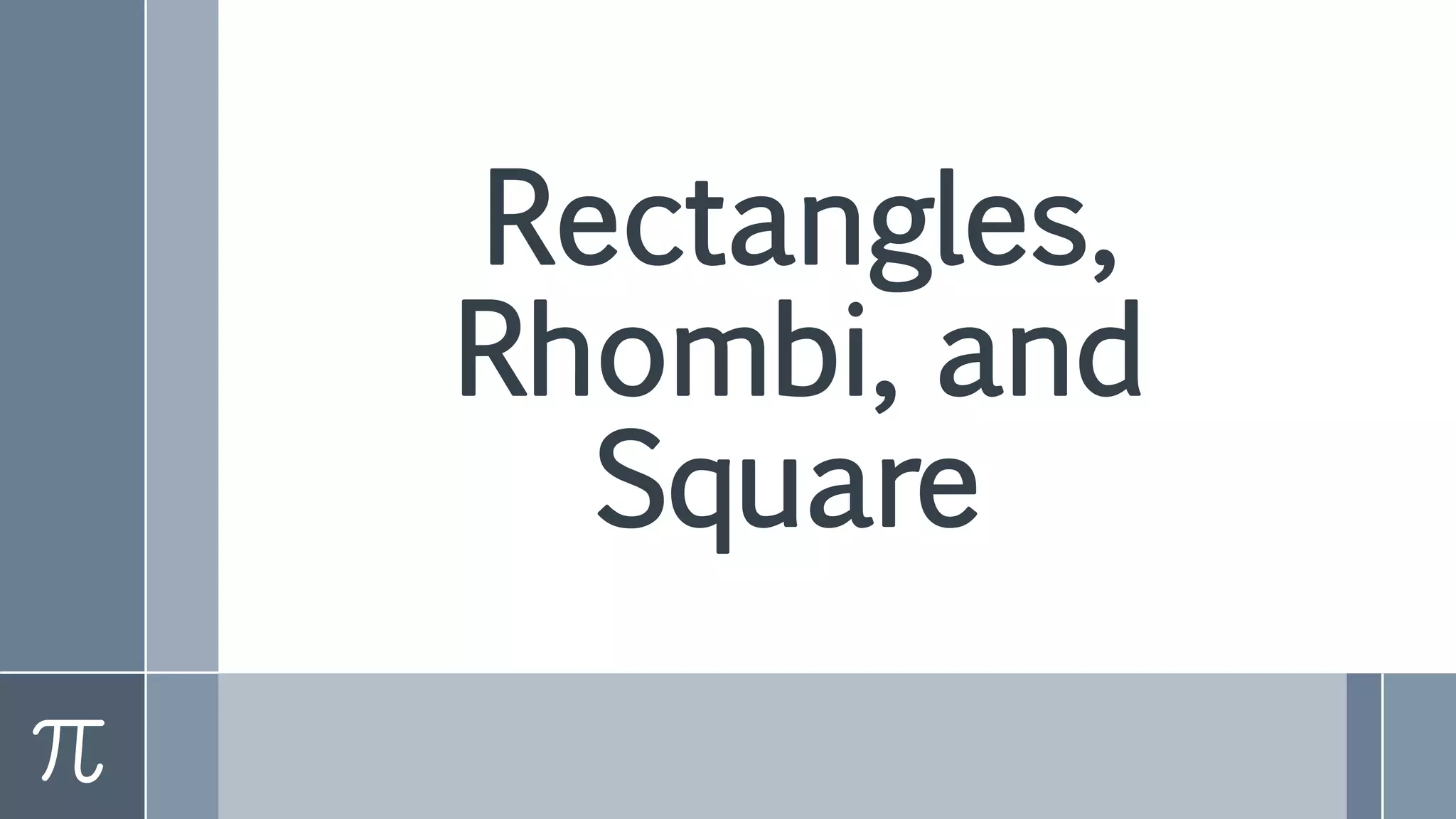 5 lesson 3 rectangles, rhombi, and squares | PPTX