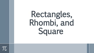 5 lesson 3 rectangles, rhombi, and squares | PPTX