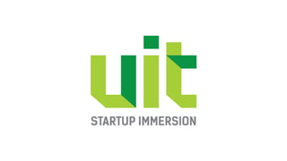 UIT Startup Immersion | PPT