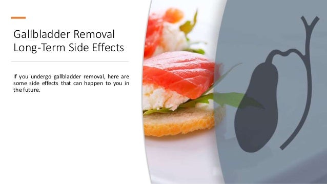 5 Long-Term Side Effects of Gallbladder Removal You Need to Know | PPTX