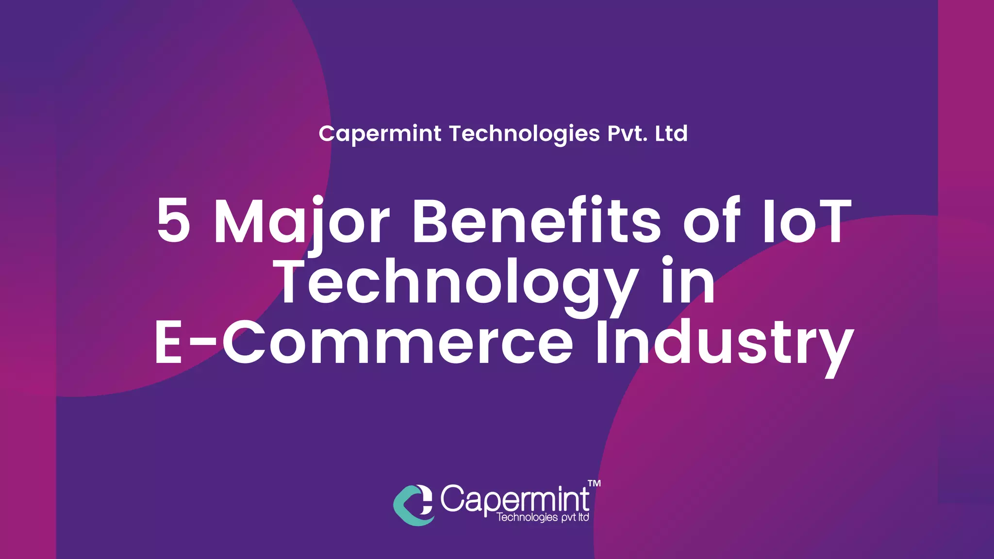 5 Major Benefits of IoT Technology in E-Commerce Industry | PPT