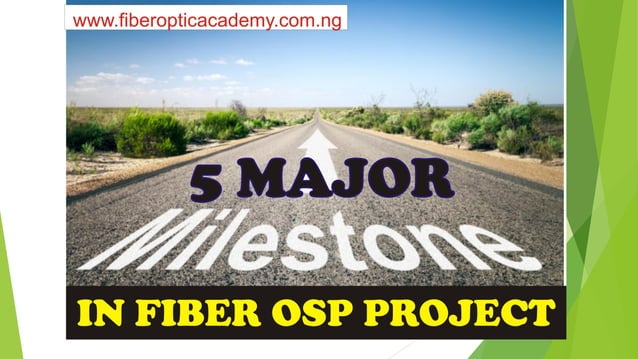 5 major milestones in fiber osp project | PPT
