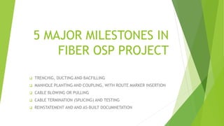 5 major milestones in fiber osp project | PPT