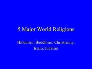 5 Major World Religions - World History Class | PPT