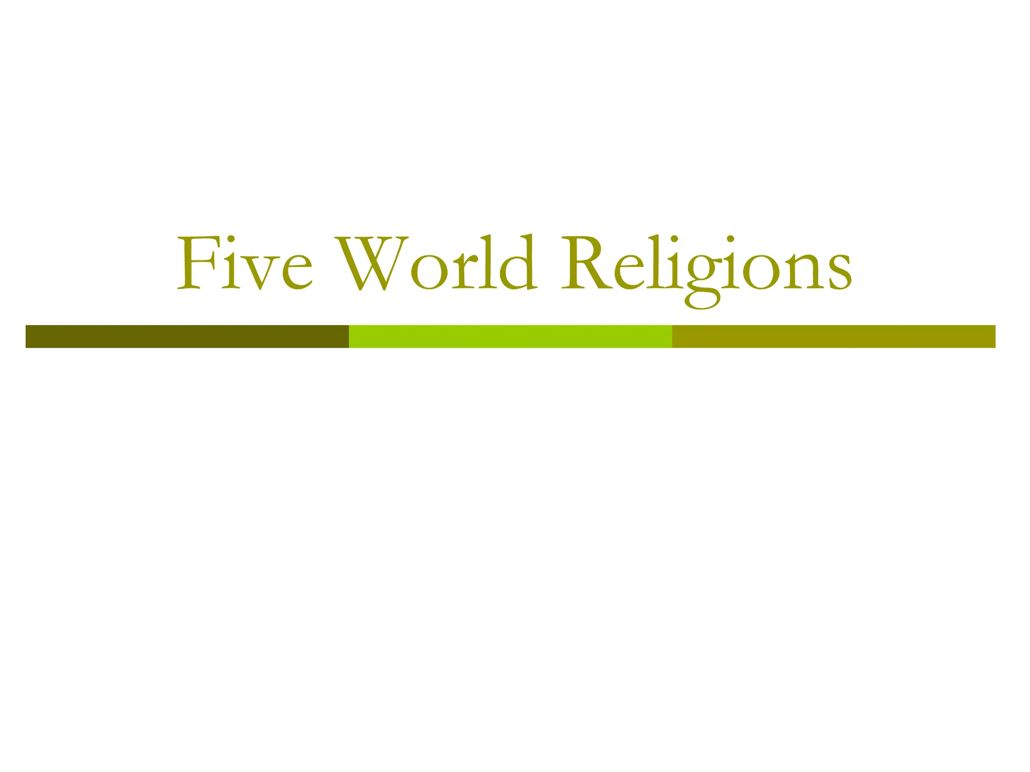 5 MAJOR WORLD RELIGIONS modified-1 (1).ppt