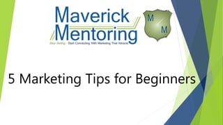 5 Marketing Tips for Beginners | PDF | Marketing and Advertising | Business