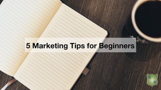 5 Marketing Tips for Beginners | PDF | Marketing and Advertising | Business