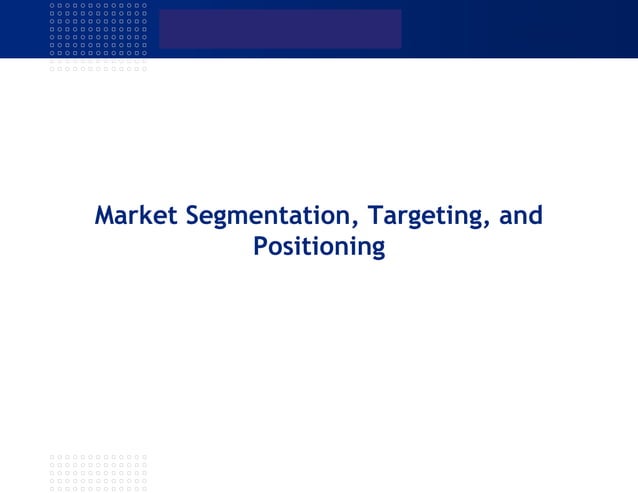 #5 Market Segmentation, Targeting & Positioning.ppt