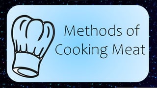 5methodsofcookingmeat-180730073745 (1).pptx