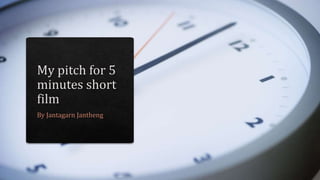 5 mins short film pitch | PPT