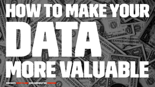 How to make data valuable | PPT