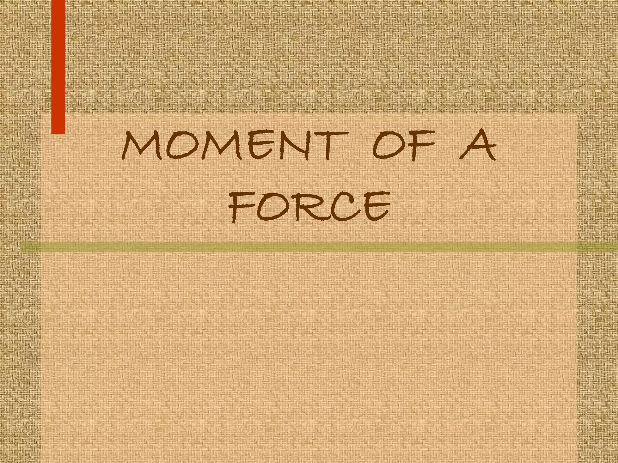 5 moment of forces | PPTX
