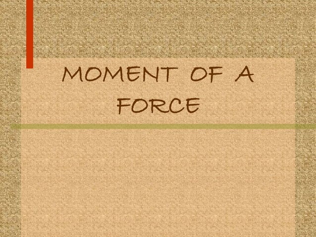 5 moment of forces | PPT