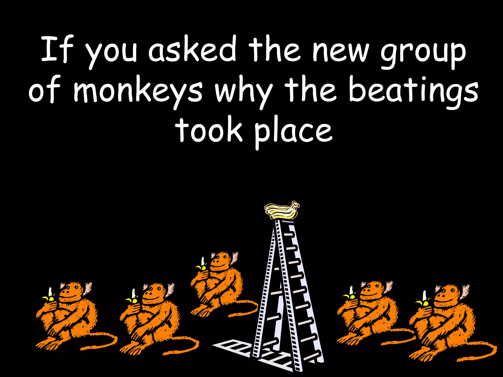 5 monkeys allegory | PPTX