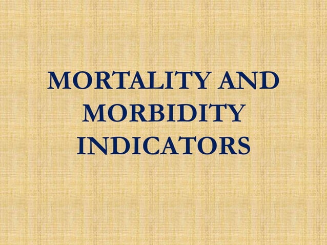 5 mortality and morbidity indicators | PPTX | Infectious Diseases ...