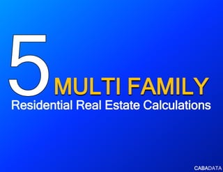5 Multi Family Residential Real Estate Calculations | PPTX