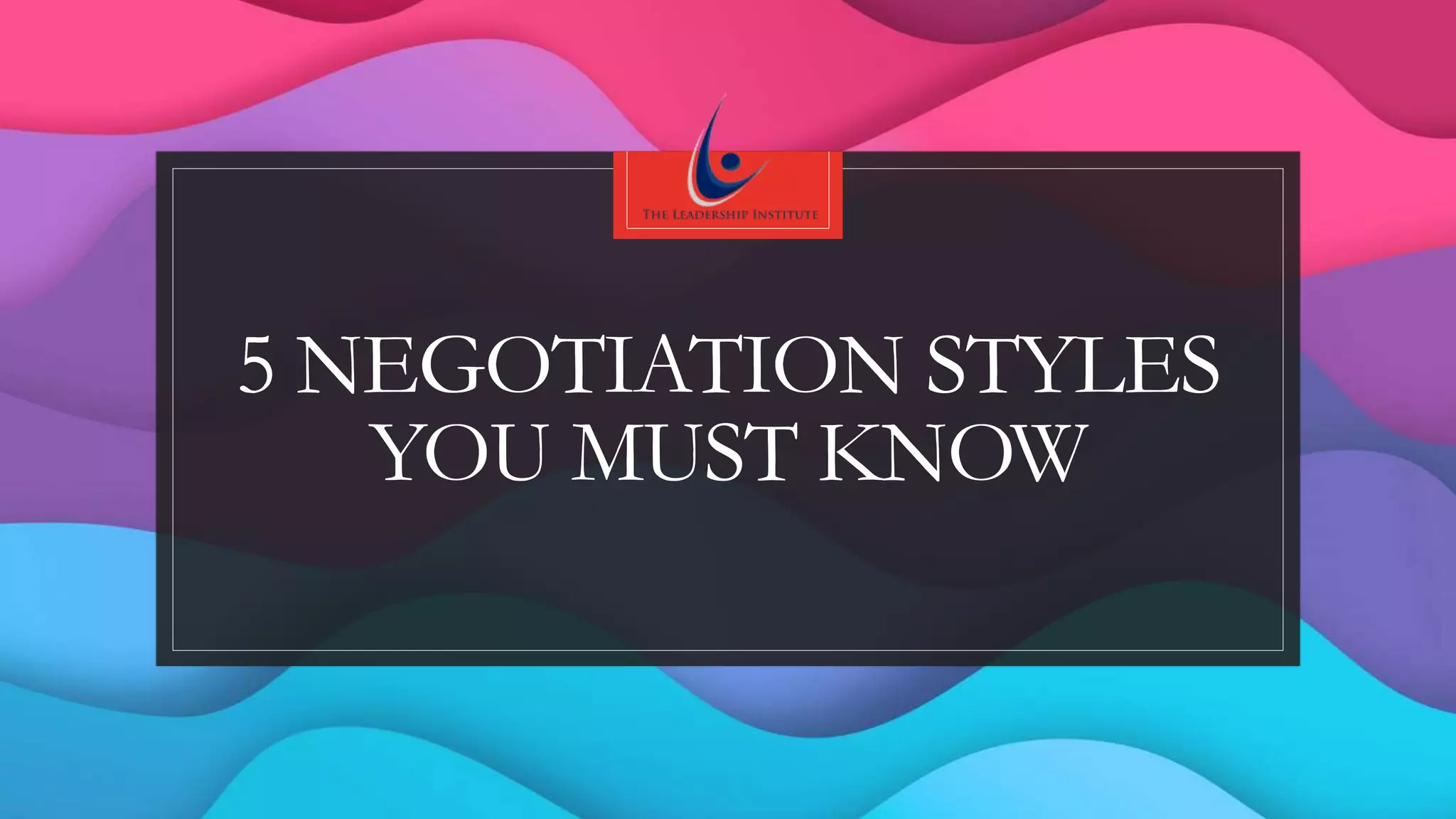 5 Negotiation Styles You Must Know | PPTX