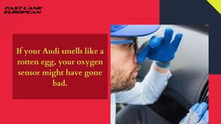 5 Noticeable Signs Your Audi Oxygen Sensor May Need Replacement | PPT