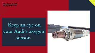 5 Noticeable Signs Your Audi Oxygen Sensor May Need Replacement | PPTX