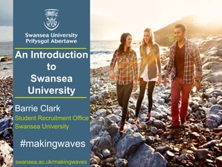 Introduction to Swansea University - 5th October 2013 | PPTX